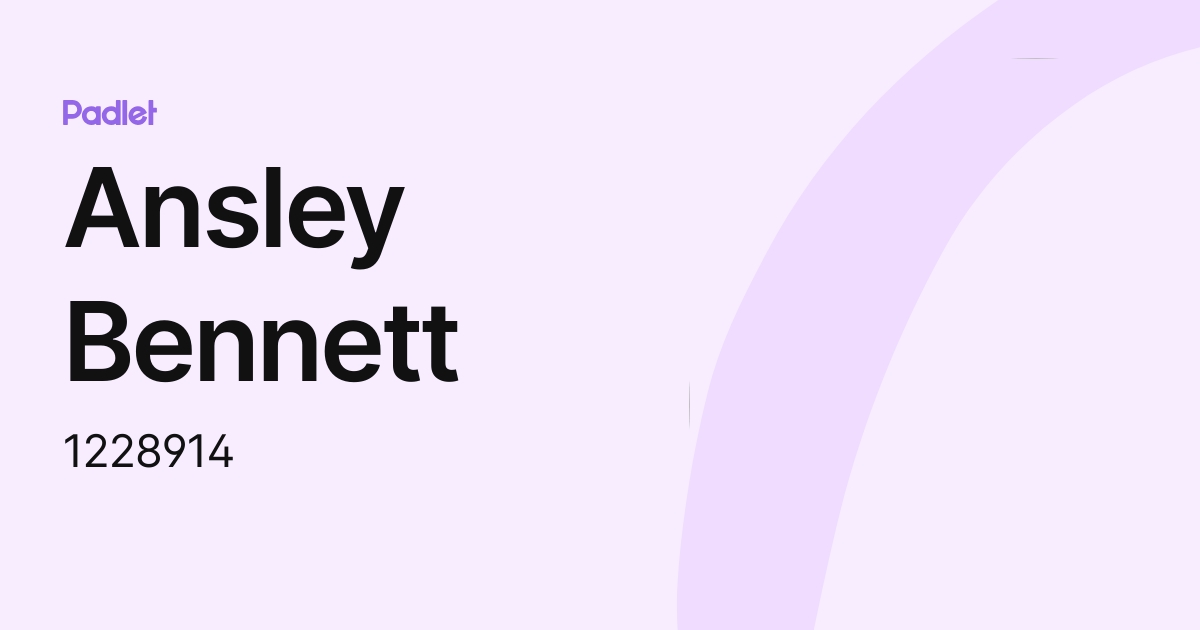 Ansley Bennett (1228914) profile | Padlet