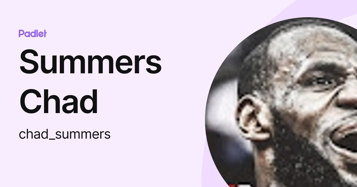 Summers Chad (chad_summers) profile | Padlet