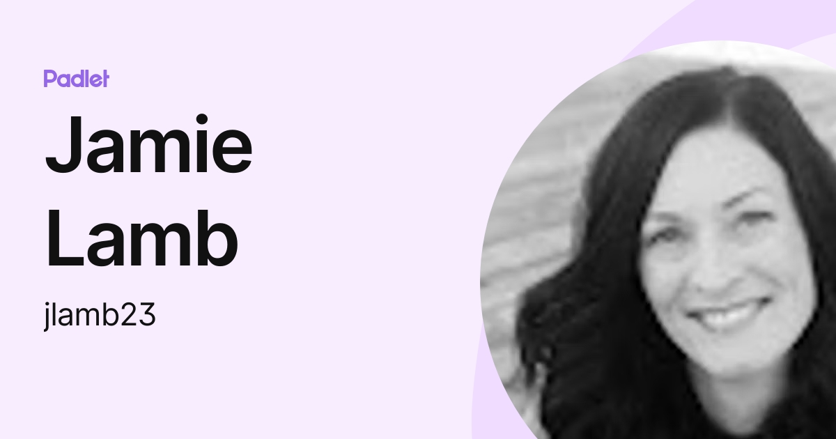 Jamie Lamb (jlamb23) profile | Padlet