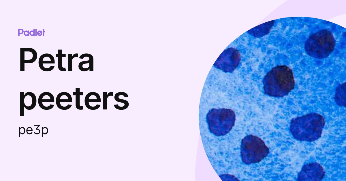 Petra peeters (pe3p) profile | Padlet