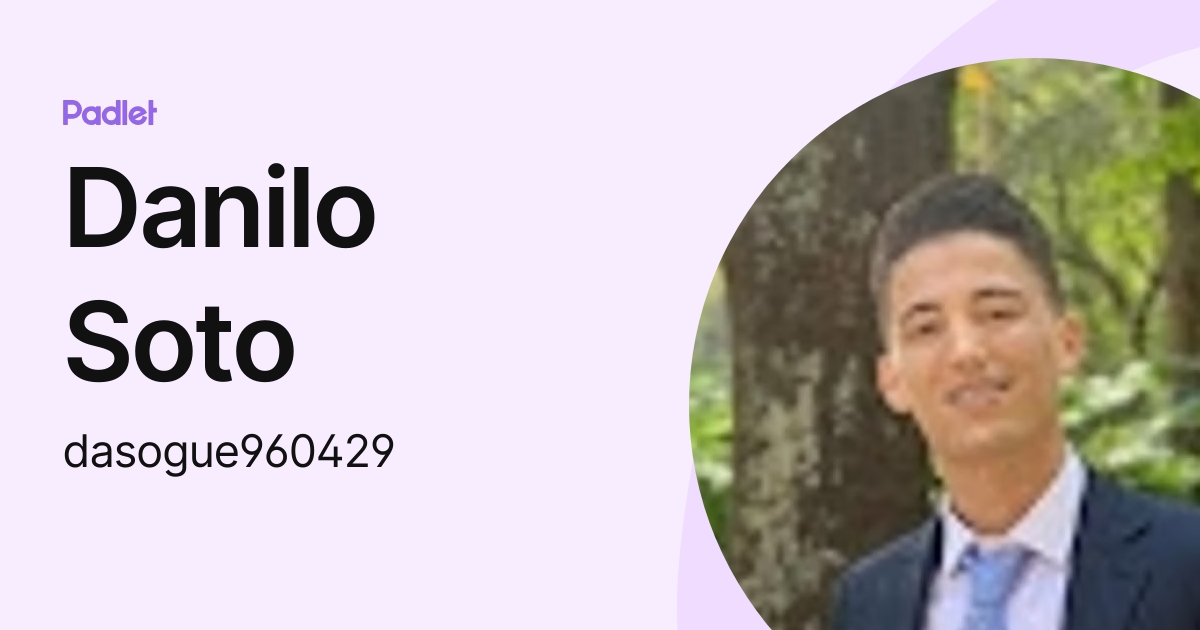 Danilo Soto (dasogue960429) profile | Padlet