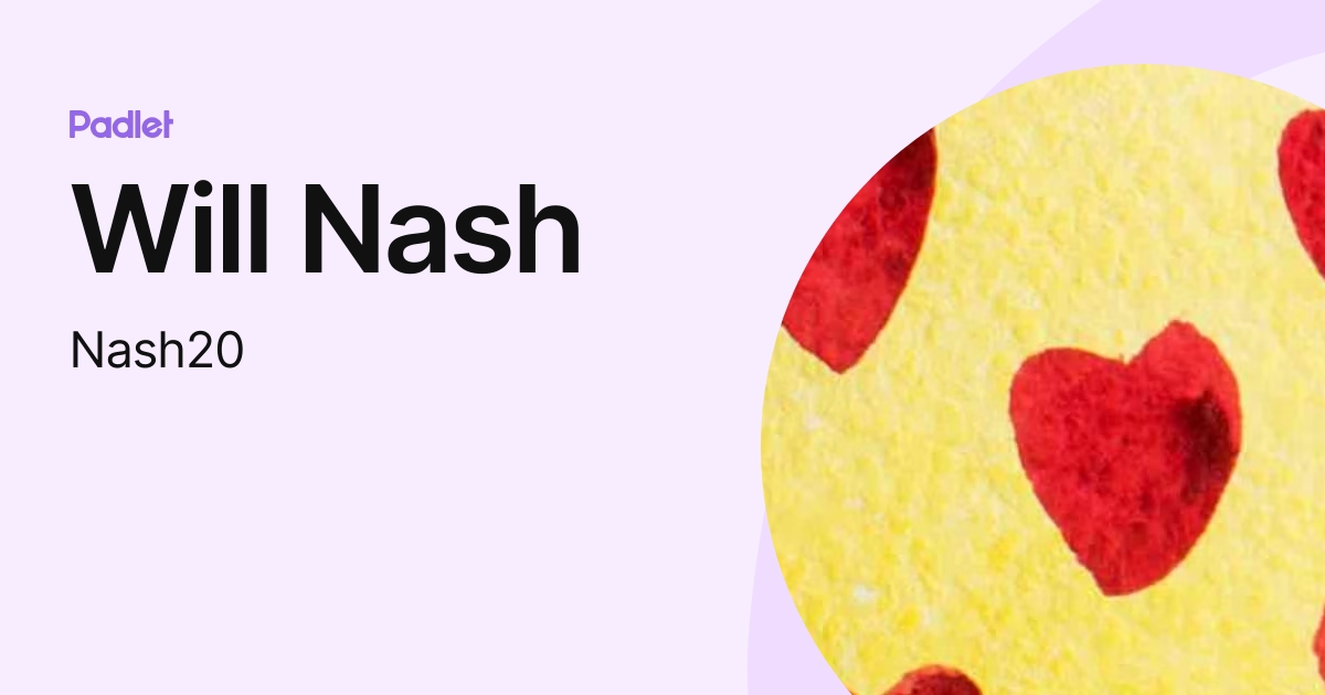 Will Nash (Nash20) profile | Padlet