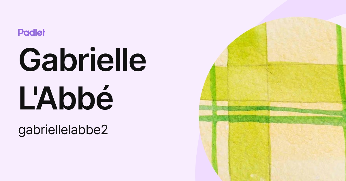 Gabrielle L'Abbé (gabrielle_labbe) profile | Padlet