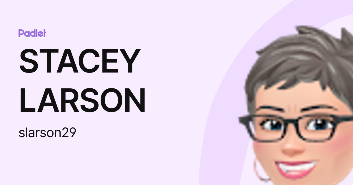 STACEY LARSON (slarson29) profile | Padlet