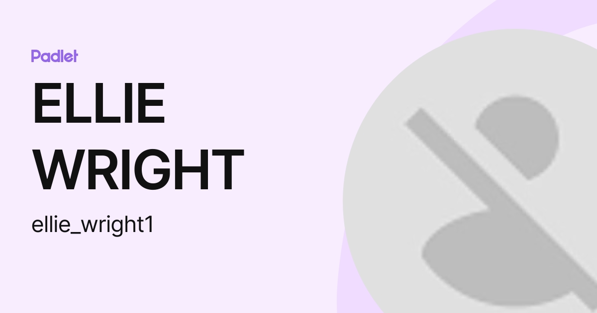ELLIE WRIGHT (ellie_wright1) profile | Padlet