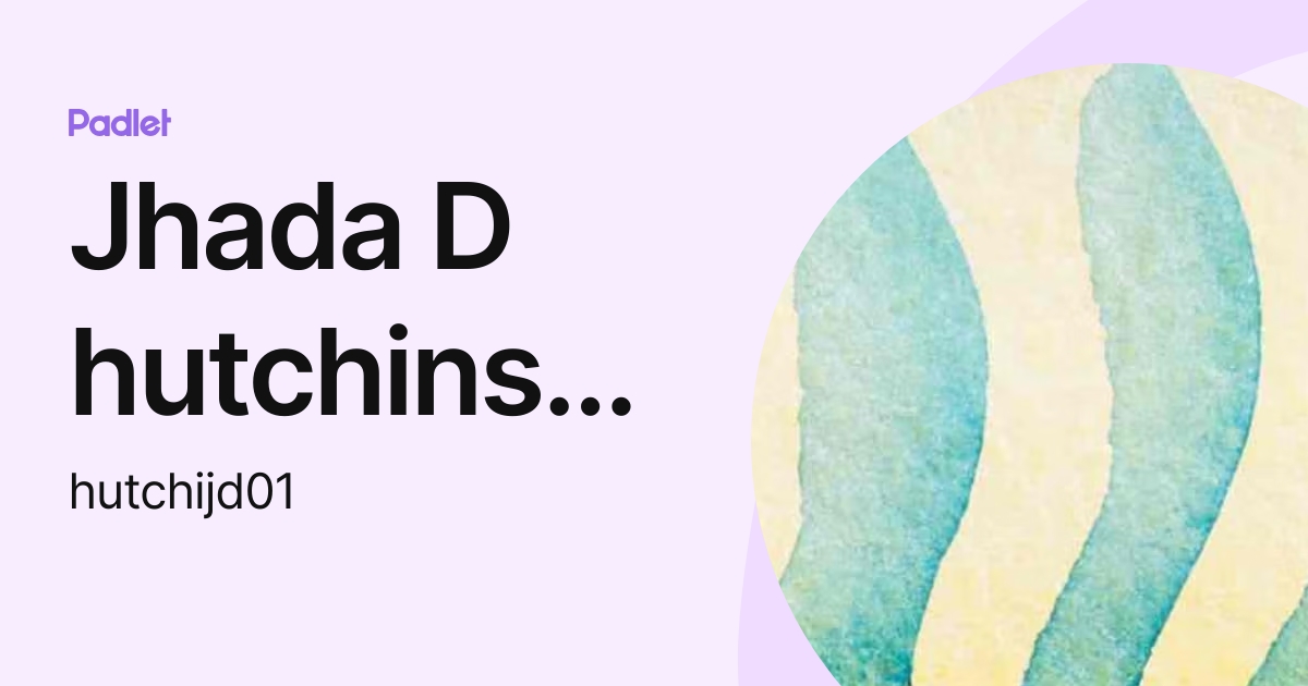 Jhada D hutchinson (hutchijd01) profile | Padlet