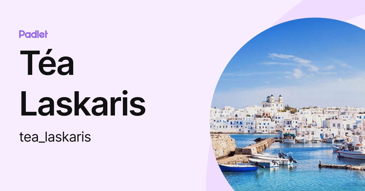 Téa Laskaris (tea_laskaris) profile | Padlet