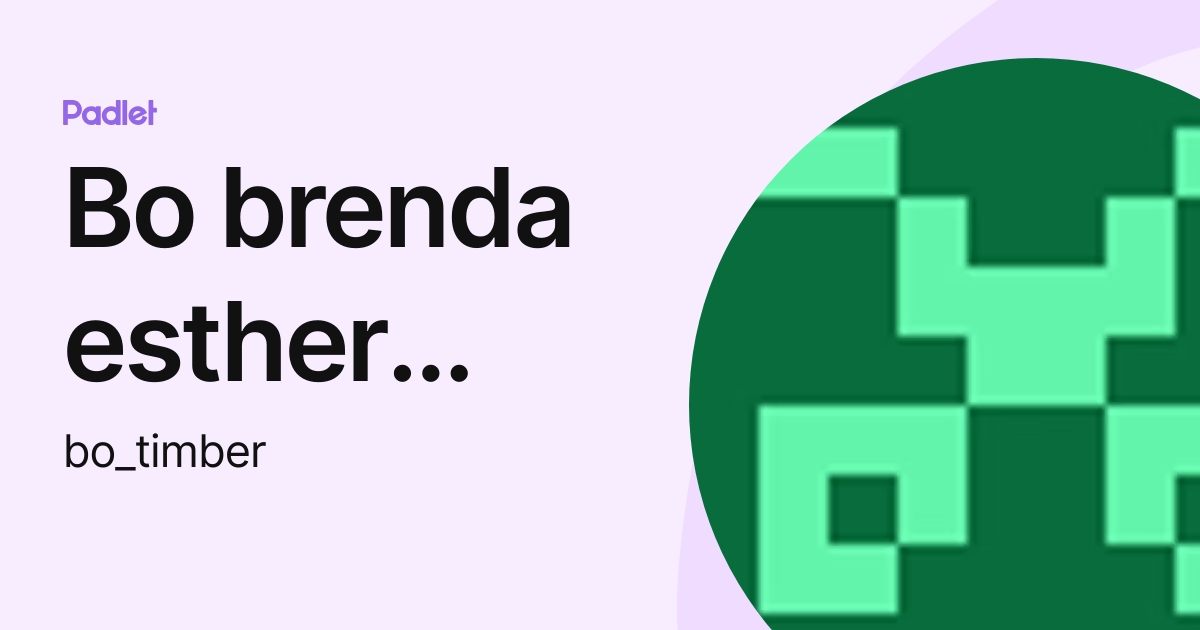 Bo brenda esther robin (bo_timber) profile | Padlet