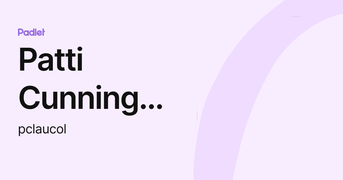 Patti Cunningham (pclaucol) profile | Padlet
