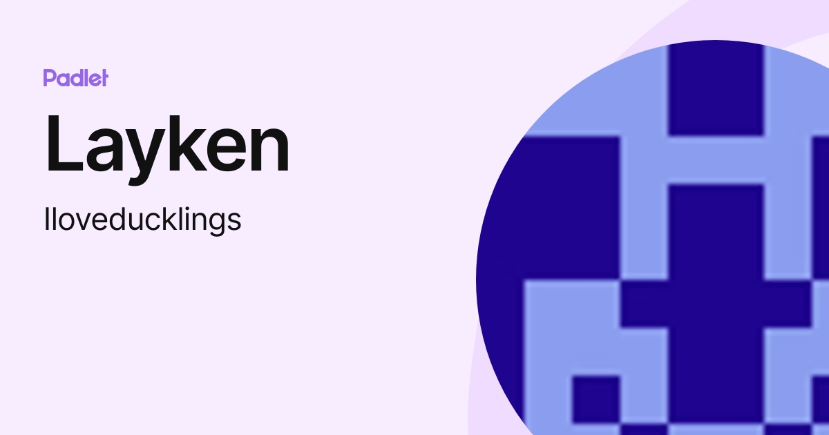 Layken (Iloveducklings) profile | Padlet