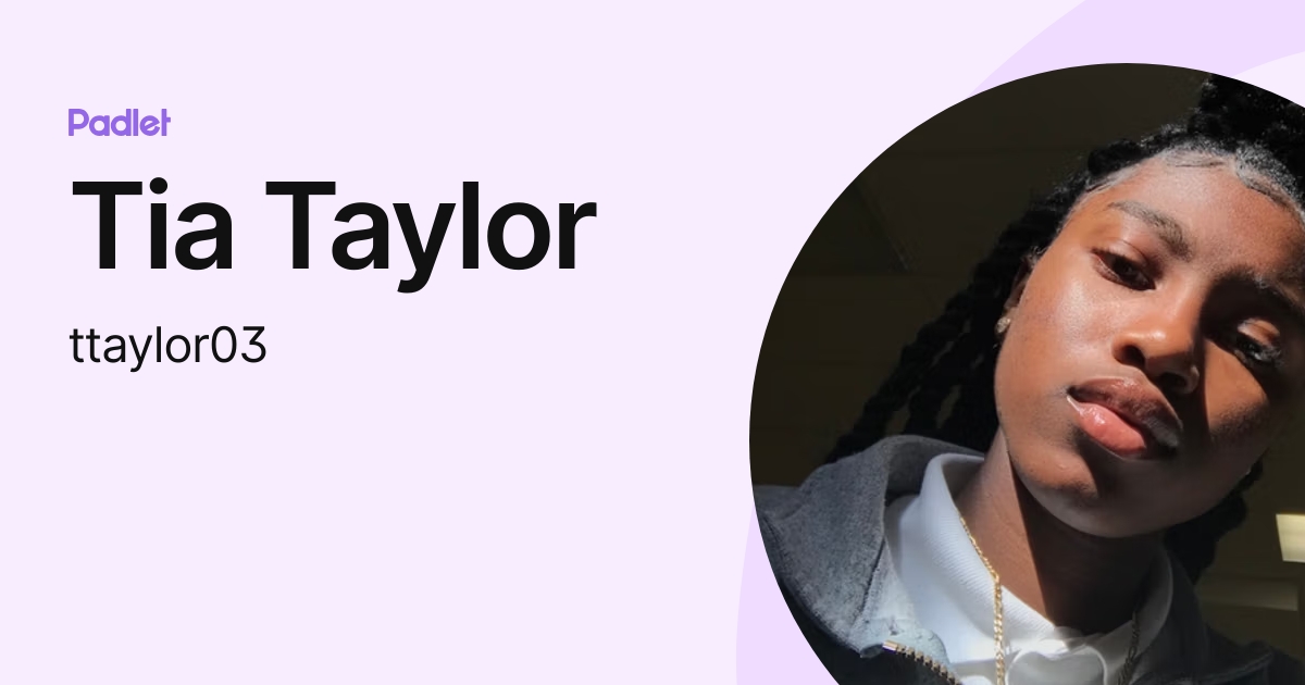 Tia Taylor (ttaylor03) profile | Padlet