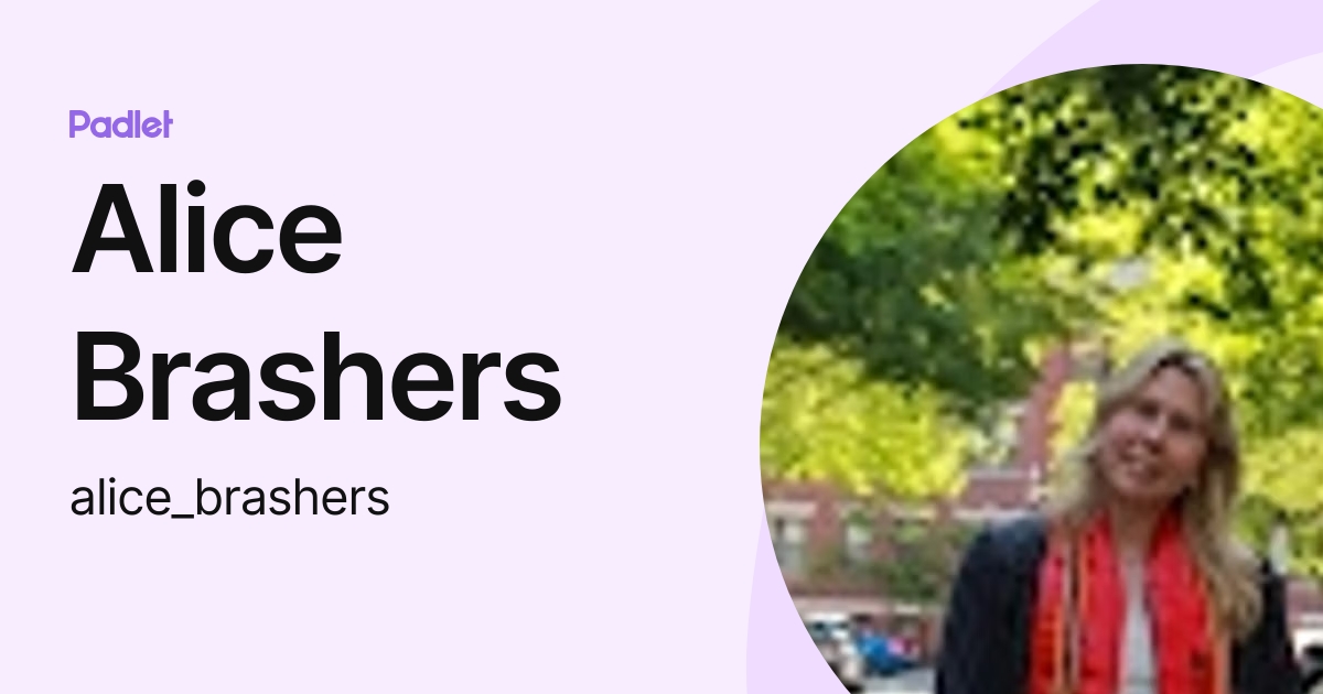 Alice Brashers (alice_brashers) profile | Padlet