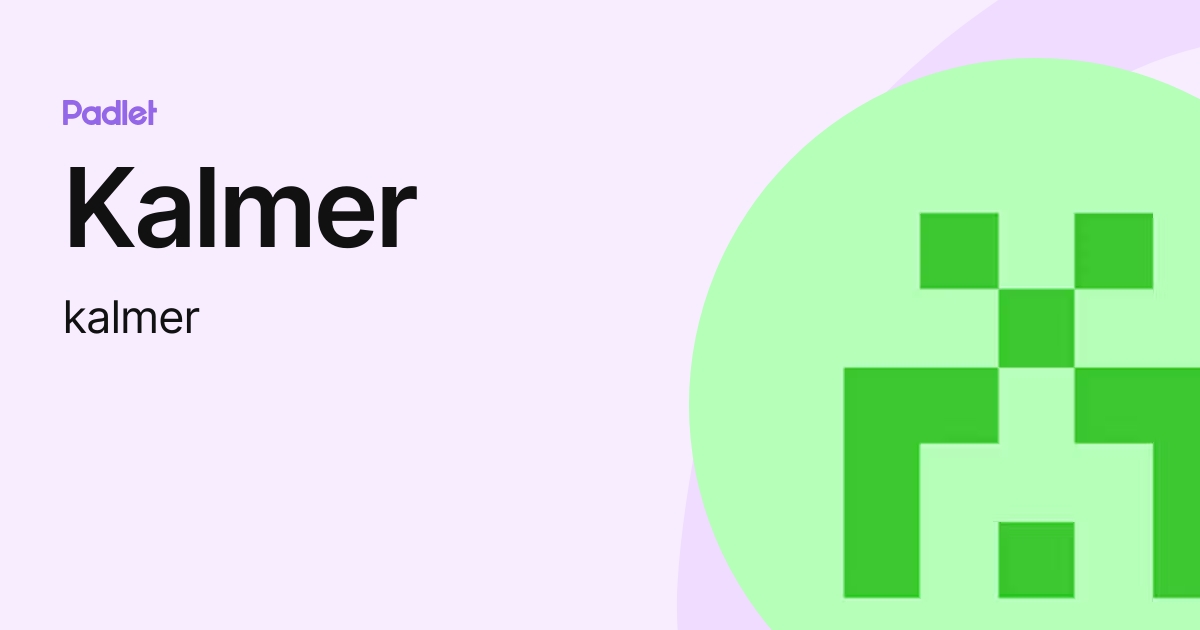 Kalmer (kalmer) profile | Padlet