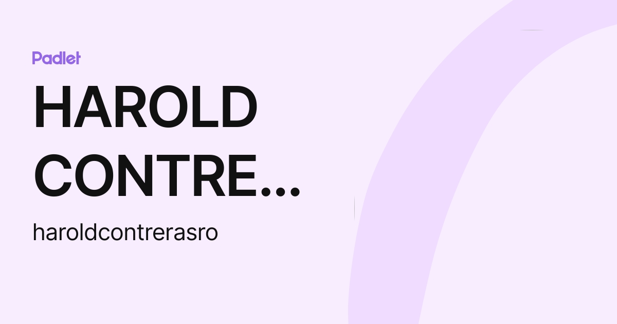 HAROLD CONTRERAS (haroldcontrerasro) profile | Padlet