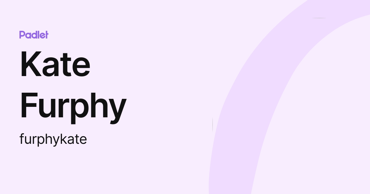 Kate Furphy (furphykate) profile | Padlet