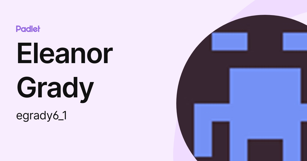 Eleanor Grady (egrady) profile | Padlet