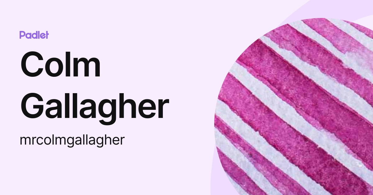 Colm Gallagher (mrcolmgallagher) profile | Padlet
