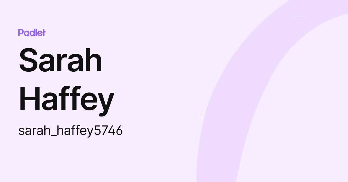 Sarah Haffey (sarah_haffey5746) profile | Padlet