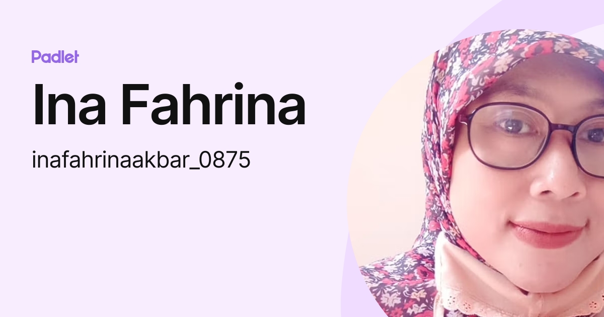 Ina Fahrina (inafahrinaakbar_0875) profile | Padlet
