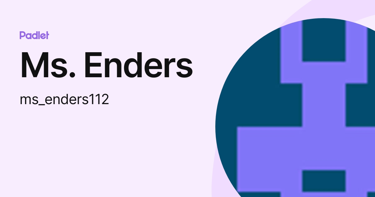 Ms. Enders (ms_enders112) profile | Padlet