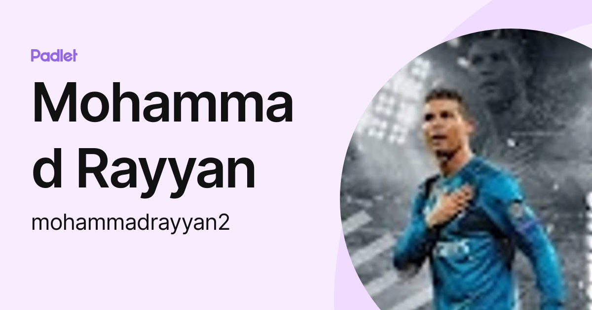 Mohammad Rayyan (mohammadrayyan2) profile | Padlet