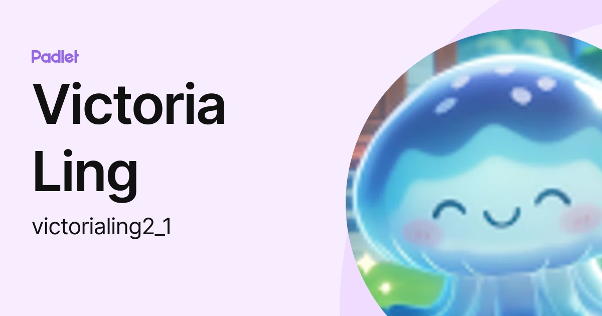 Victoria Ling (victorialing2_1) profile | Padlet