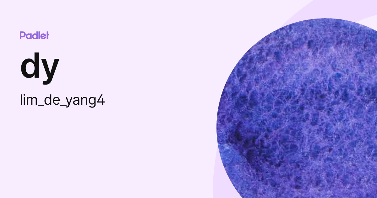 dy (lim_de_yang) profile | Padlet