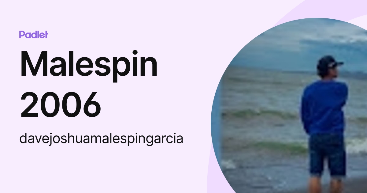 Malespin 2006 (davejoshuamalespingarcia) profile | Padlet