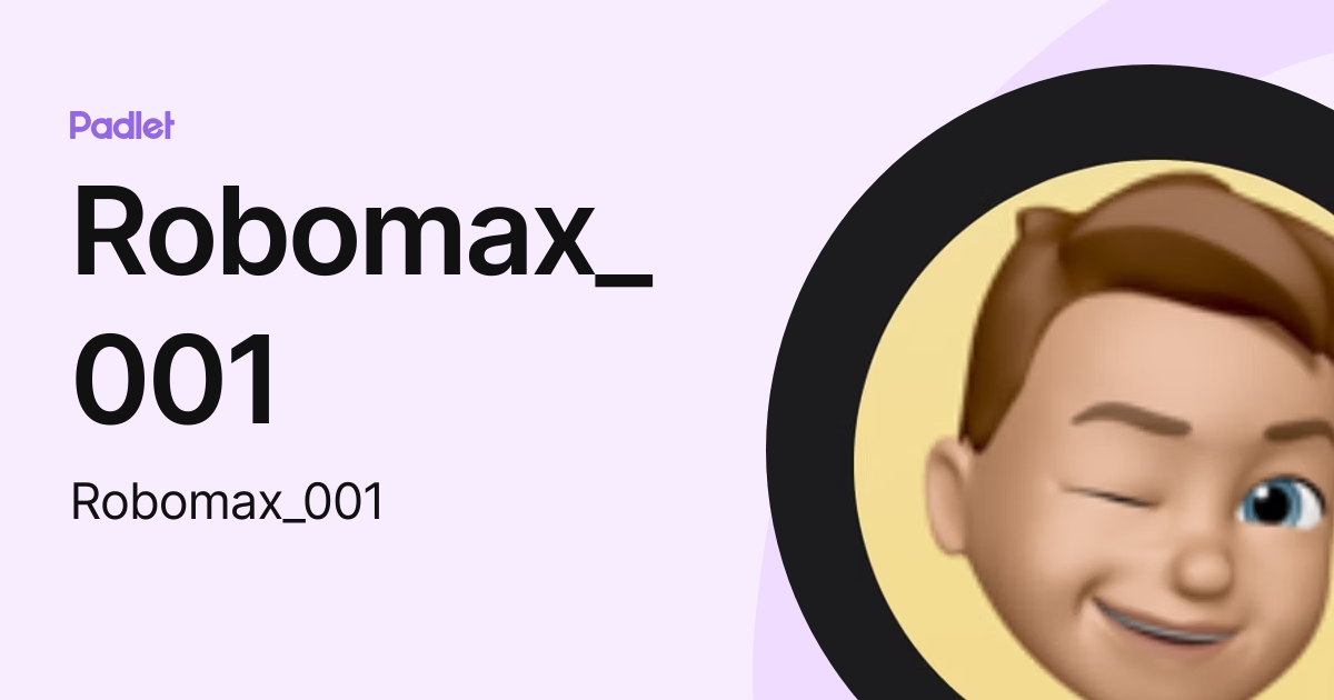 Robomax_001 (Robomax_001) profile | Padlet