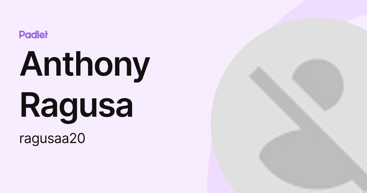 Anthony Ragusa (ragusaa20) profile | Padlet