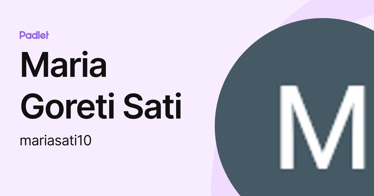 Maria Goreti Sati (mariasati10) profile | Padlet