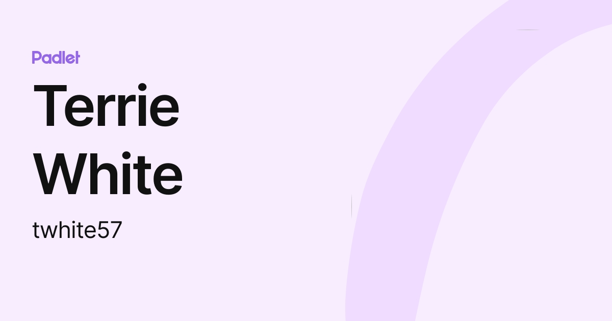 Terrie White (twhite57) profile | Padlet