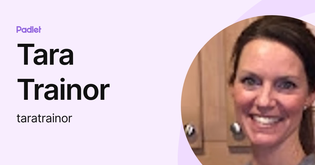 Tara Trainor (taratrainor) profile | Padlet