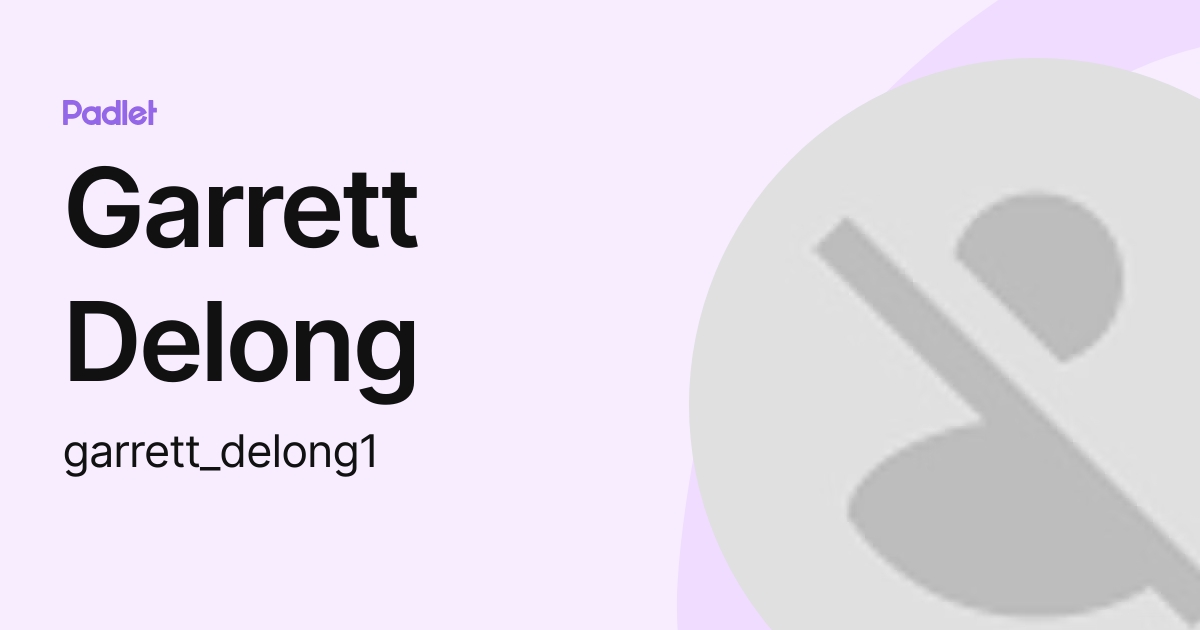 Garrett Delong (garrett_delong1) profile | Padlet