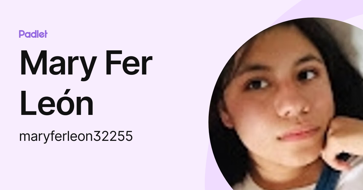 Mary Fer León (maryferleon32255) profile | Padlet