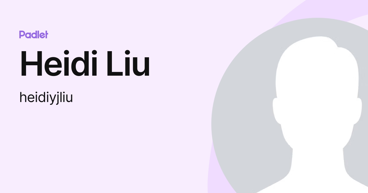 Heidi Liu (heidiyjliu) profile | Padlet