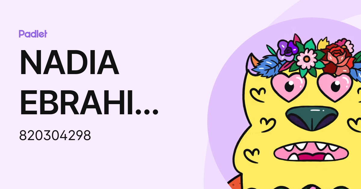 NADIA EBRAHIM ABDULHUSSAIN ABBAS (820304298) profile | Padlet