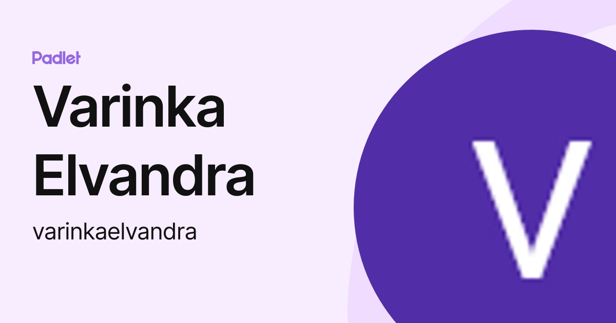 Varinka Elvandra (varinkaelvandra) profile | Padlet
