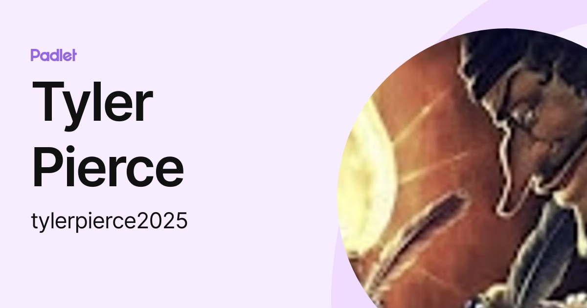 Tyler Pierce (tylerpierce2025) profile | Padlet