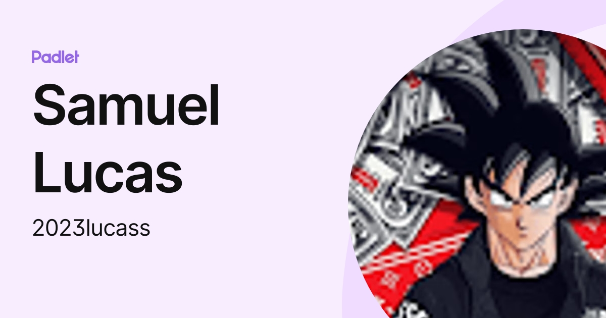 Samuel Lucas (2023lucass) profile | Padlet
