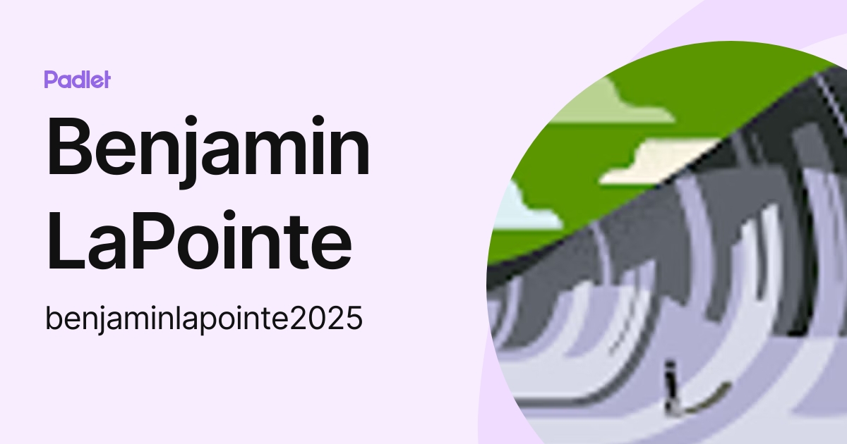 Benjamin LaPointe (benjaminlapointe2025) profile | Padlet