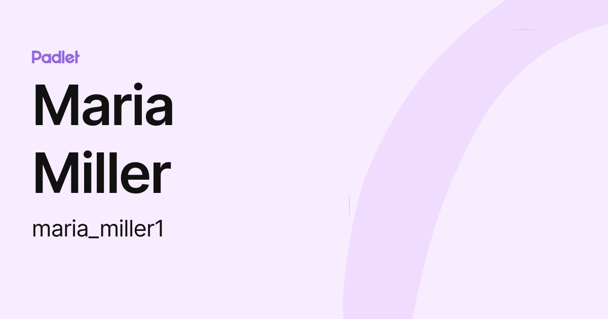 Maria Miller (maria_miller1) profile | Padlet