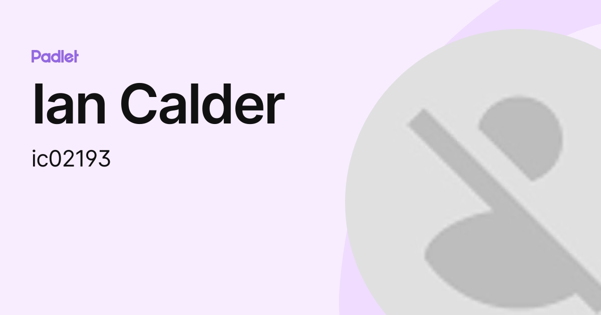 Ian Calder (ic02193) profile | Padlet