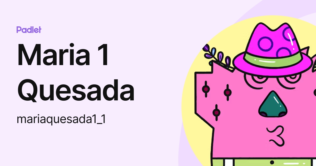 Maria 1 Quesada (mariaquesada1_1) profile | Padlet