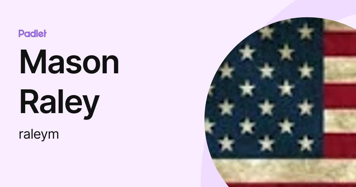Mason Raley (raleym) profile | Padlet