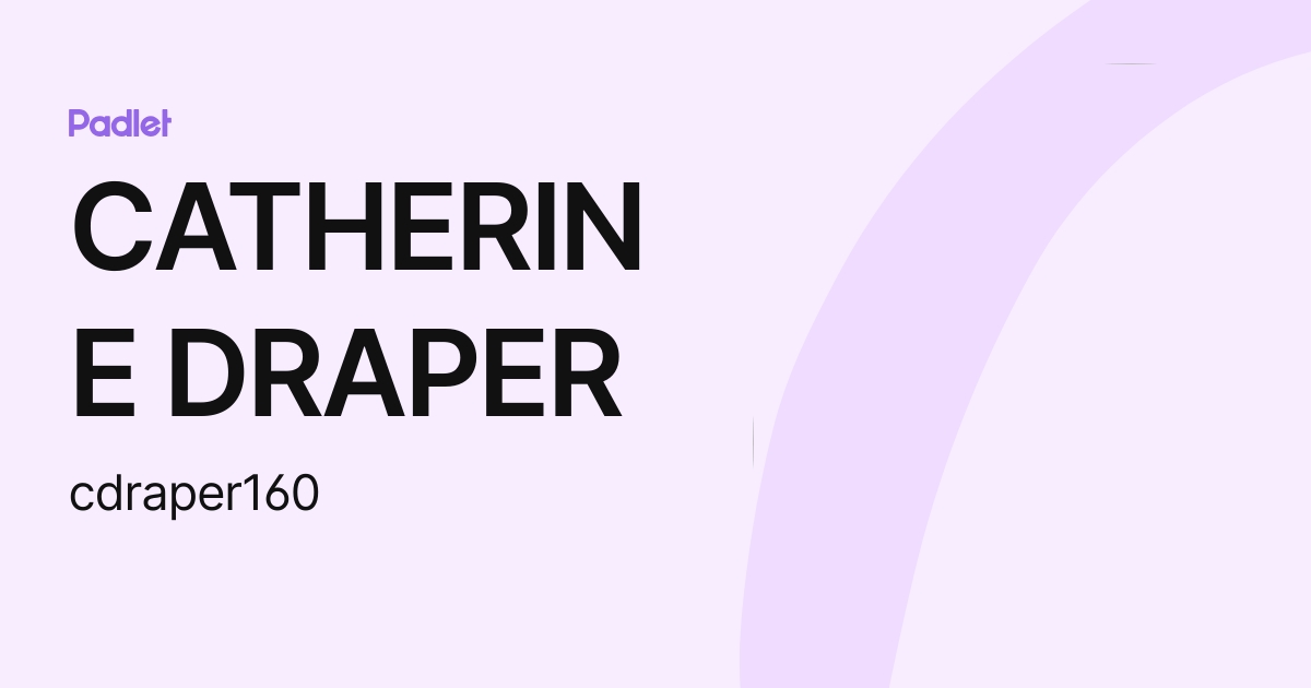 CATHERINE DRAPER (cdraper160) profile | Padlet