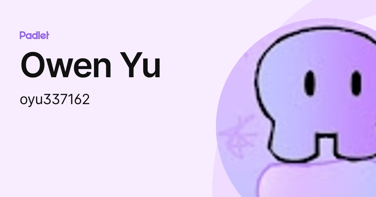 Owen Yu (oyu337162) profile | Padlet