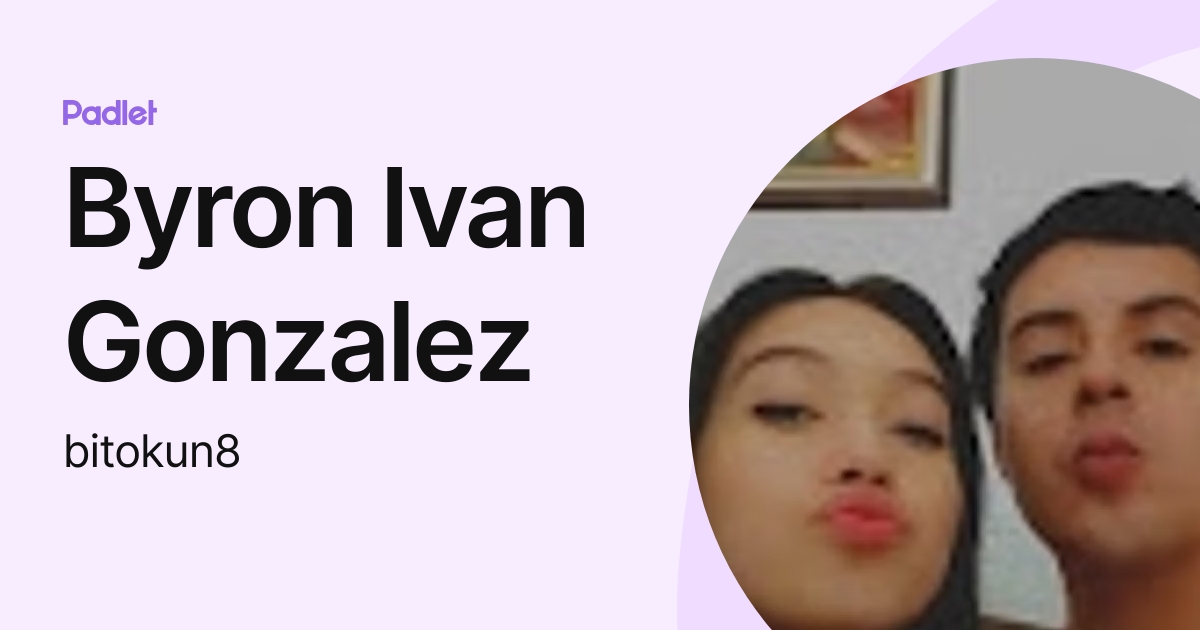 Byron Ivan Gonzalez (bitokun8) profile | Padlet