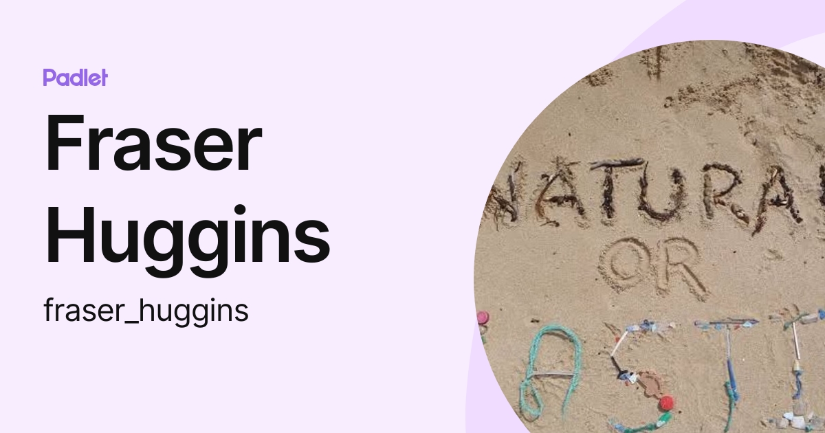Fraser Huggins (fraser_huggins) profile | Padlet