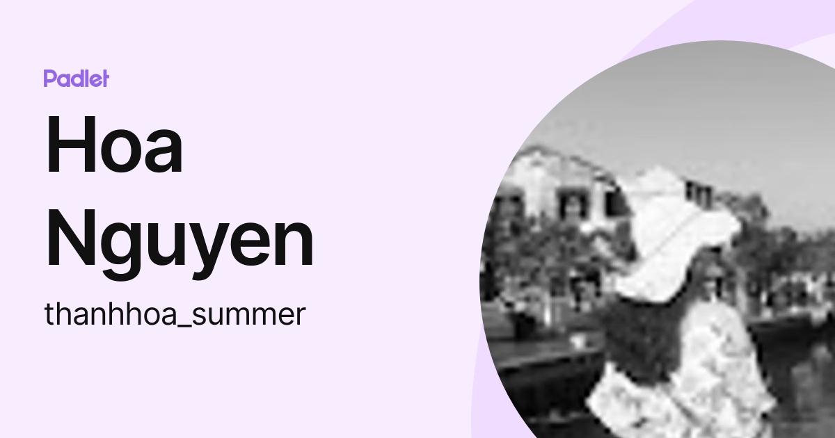 Hoa Nguyen (thanhhoa_summer) profile | Padlet